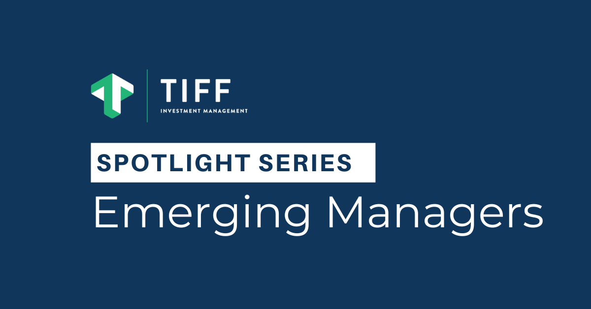 Spotlight Series: Emerging Managers - TIFF